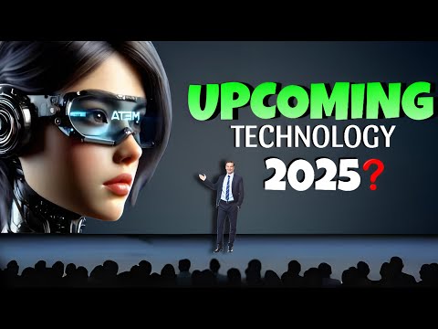 New Technology 2025: Top 15 Innovations That Will Change the World!