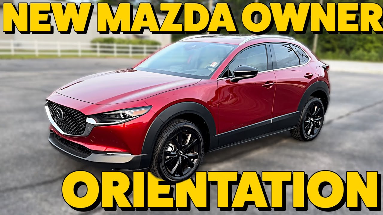 Day 1 | New Mazda Owner Orientation & How To