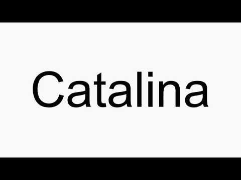 How to pronounce Catalina