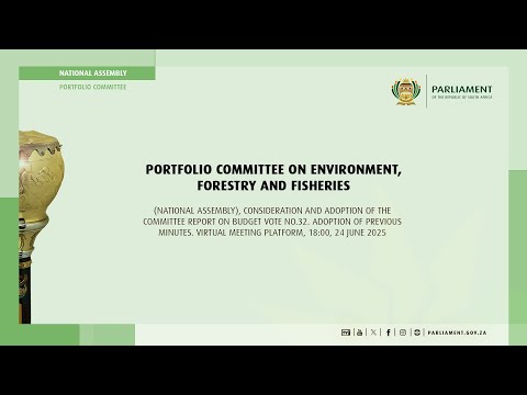 Portfolio Committee on Environment, Forestry and Fisheries, 24 June 2025