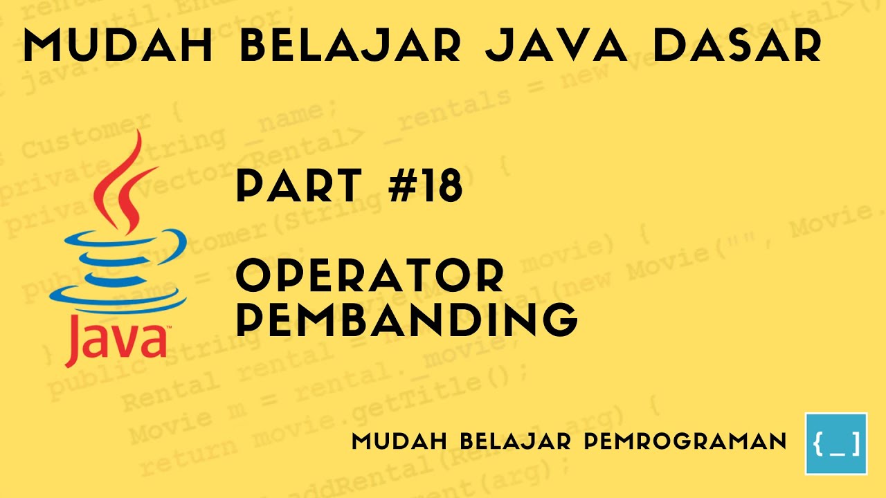 Mudah Belajar Java - #18 Operator Pembanding