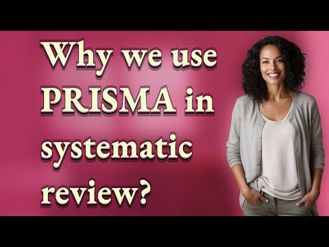Why we use PRISMA in systematic review?