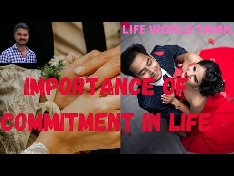 IMPORTANCE OF COMMITMENT IN LIFE | LIFE WORLD TAMIL