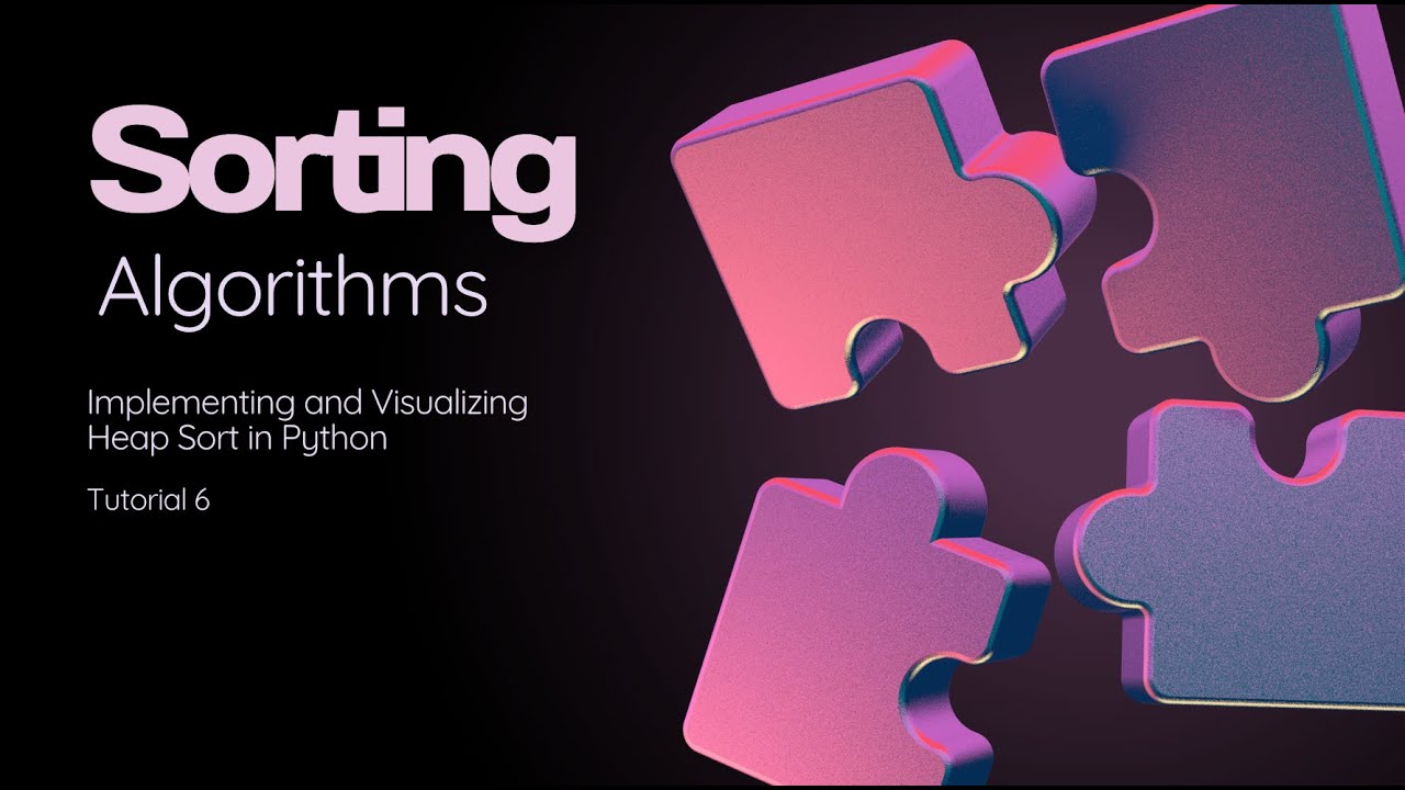 Implementing and Visualizing Heap Sort in Python
