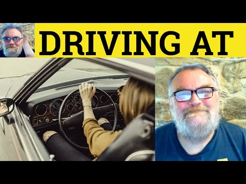🔵 Driving At Meaning - Drive At Defined - Driving At Definition - Drive At Examples - Driving At