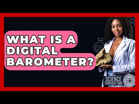What Is A Digital Barometer? - Science Through Time