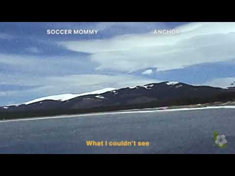 Soccer Mommy - Anchor (Official Lyric Video)