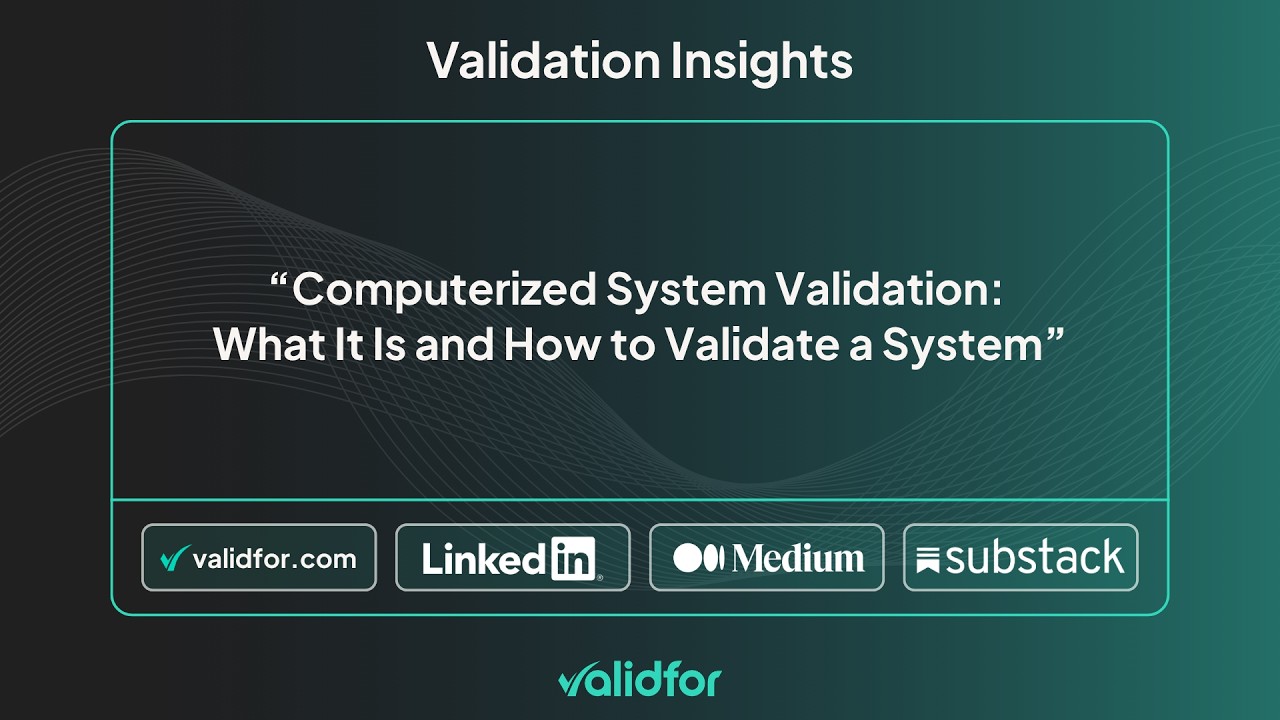 Computerized System Validation (CSV): What It Is and How to Validate a System | #Validfor