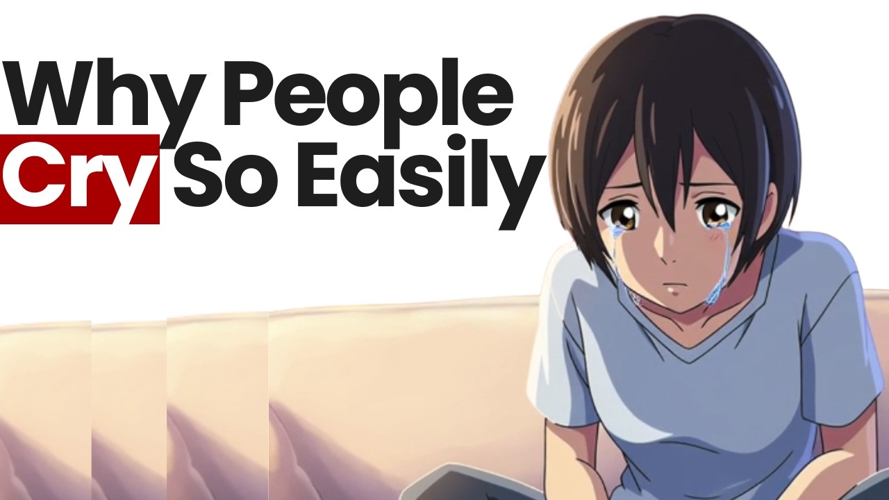 Why Emotional People Cry So Easily Psychology Explained