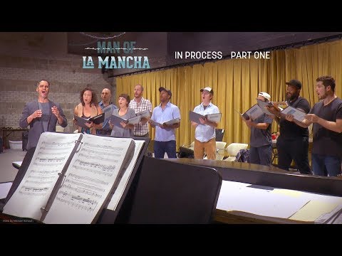 MAN OF LA MANCHA: In Process Part One