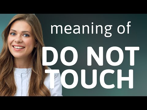 Understanding "Do Not Touch": An English Phrase Explained