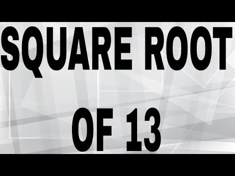 SQUARE ROOT OF 13