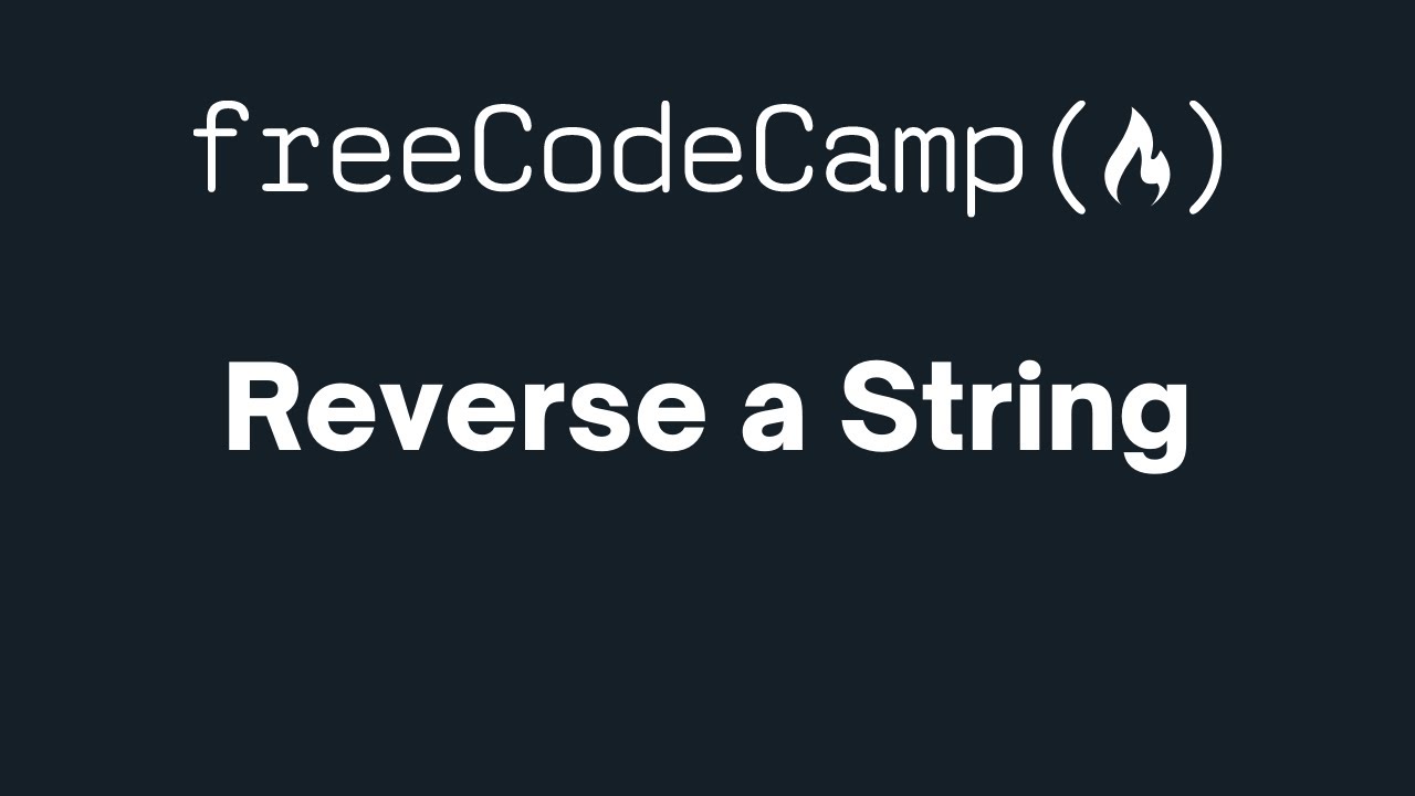freeCodeCamp - Reverse a String