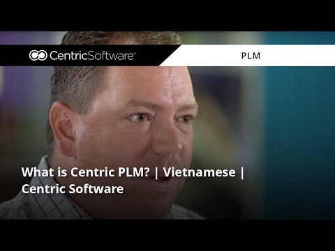 What is Centric PLM? | Vietnamese | Centric Software