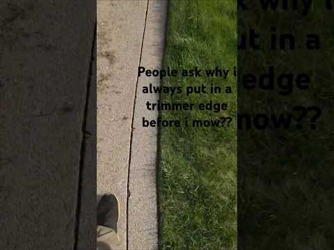 why do i trim before I mow?