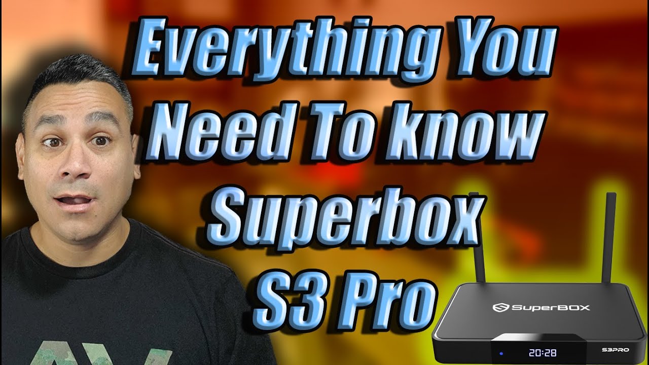 New Superbox S3 Pro Everything You Need To Know Before You Buy
