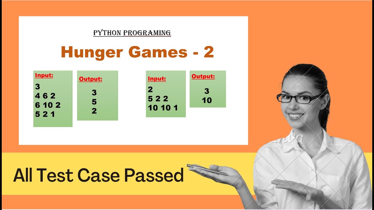 Hunger games problem solving in python | python problem solving | Hunger Games - 2 Problem Solution