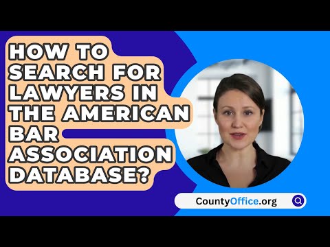 How To Search For Lawyers In The American Bar Association Database? - CountyOffice.org