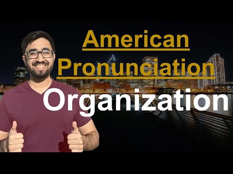 American English Pronunciation Of Organization