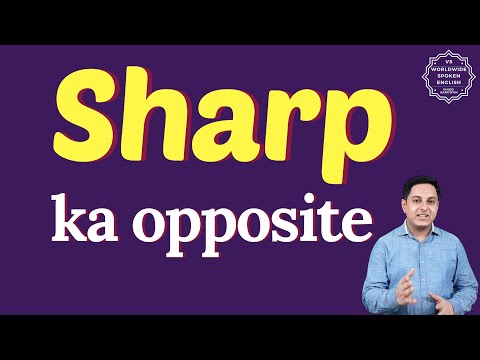 Sharp ka opposite word kya hota hai | opposite of Sharp in English and hindi