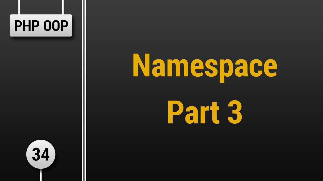 Learn Object Oriented PHP #34 - Namespace Part 3