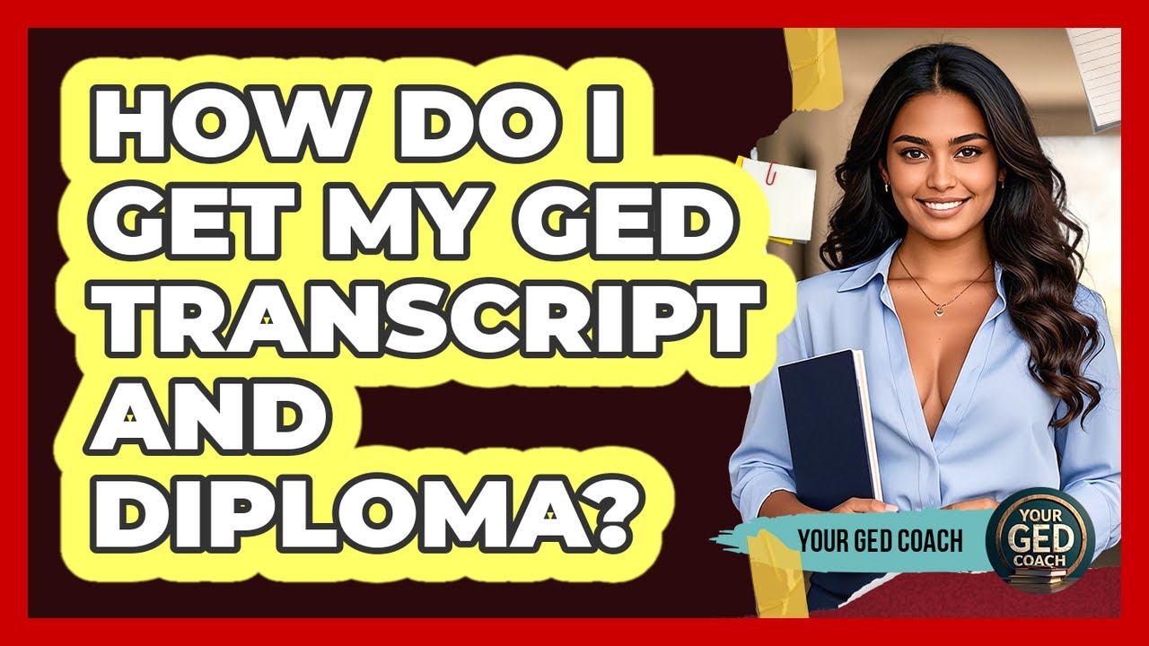 How Do I Get My GED Transcript And Diploma? - Your GED Coach