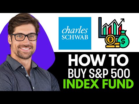 How To Buy S&P 500 Index Fund On Charles Schwab (2025)