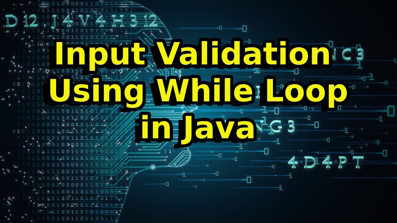 How to Input Validate Using While Loop in Java Tutorial