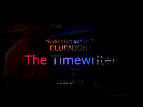 The Timewriter - Live at Hessenfernsehen Tv / CLUBNIGHT 08.03.2002.
