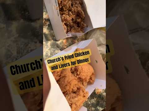 Church’s Fried Chicken and Livers for Dinner