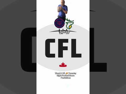 Week 3 CFL 🏉 Thursday Night Football Score Predictions #cfltube #cflyoutube #canadianfootball #cfl