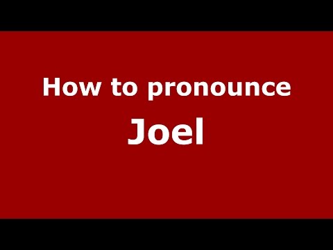 How to pronounce Joel (Bristol, Bristol, UK) - PronounceNames.com