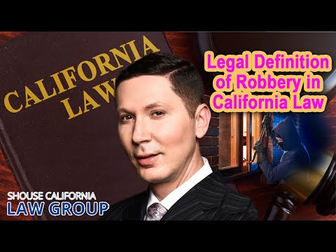 Legal definition of Robbery in California Law