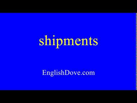 How to pronounce shipments in American English.