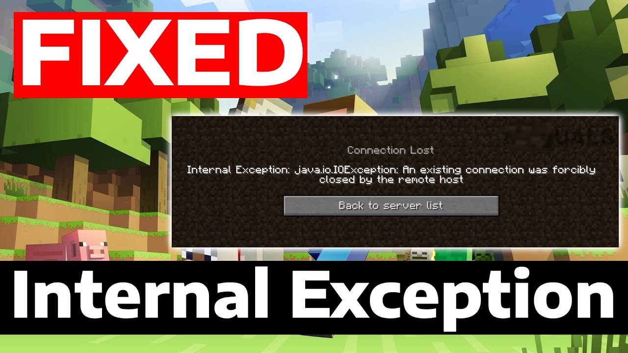 Internal Exception: Java.iO.IOException: An Existing connection was forcibly closed | Minecraft Fix