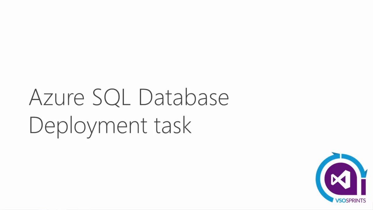 #vstssprints 95 - Azure SQL Database Deployment task