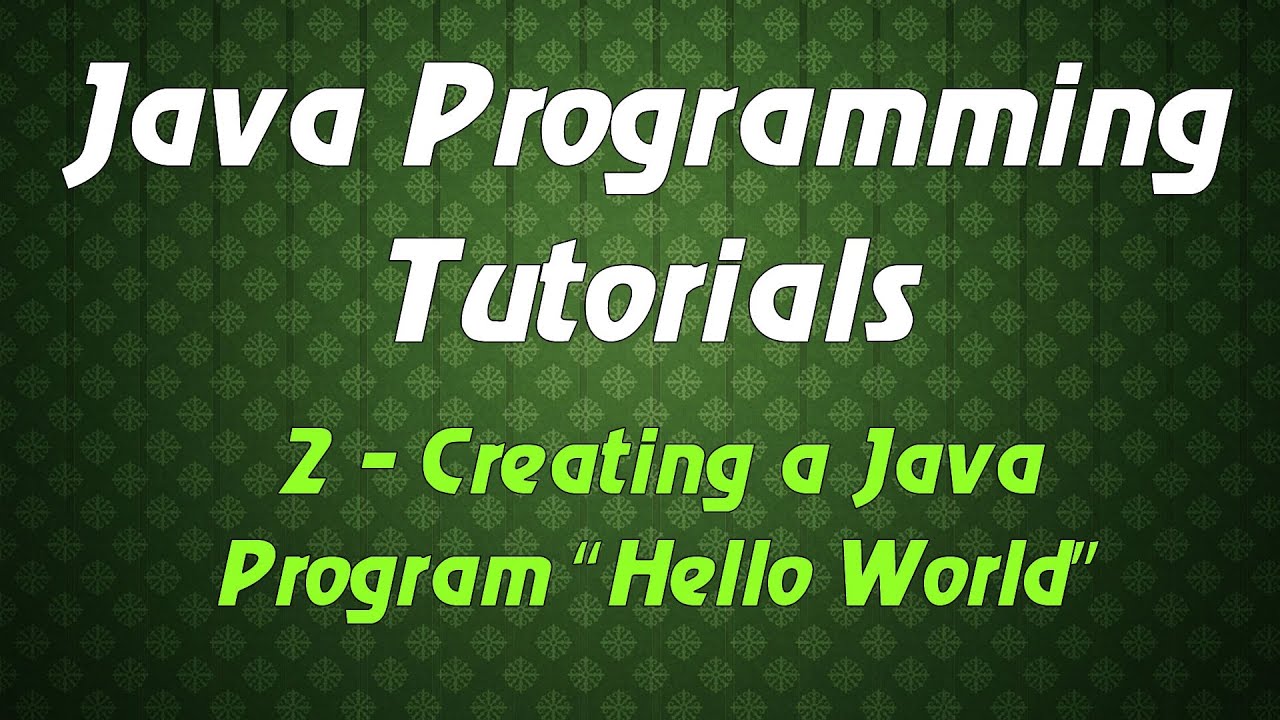 Java Programming Tutorials - 2 - Creating a Java Program 