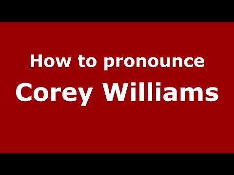 How to pronounce Corey Williams (American English/US) - PronounceNames.com