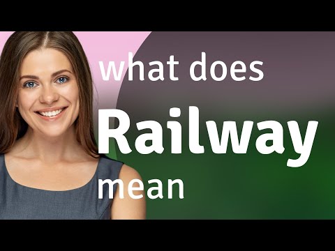 Railway — definition of RAILWAY