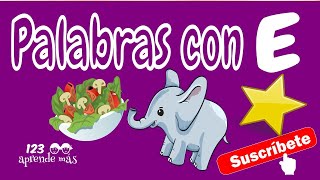 palabras con e para niños - Educatics