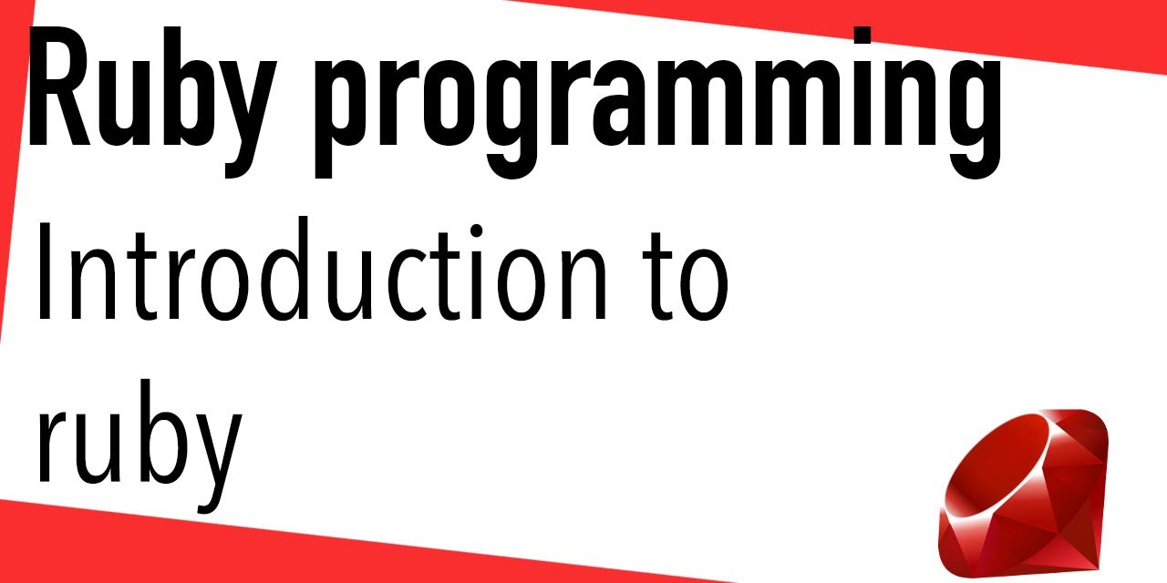 Ruby tutorial - Introduction, Linux install and Hello world