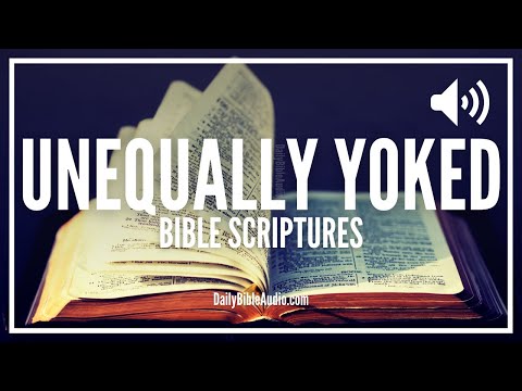 Bible Verses About Unequally Yoked | What The Bible Says About Relationships That Are Imbalanced