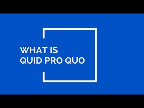 What is Quid Pro Quo?
