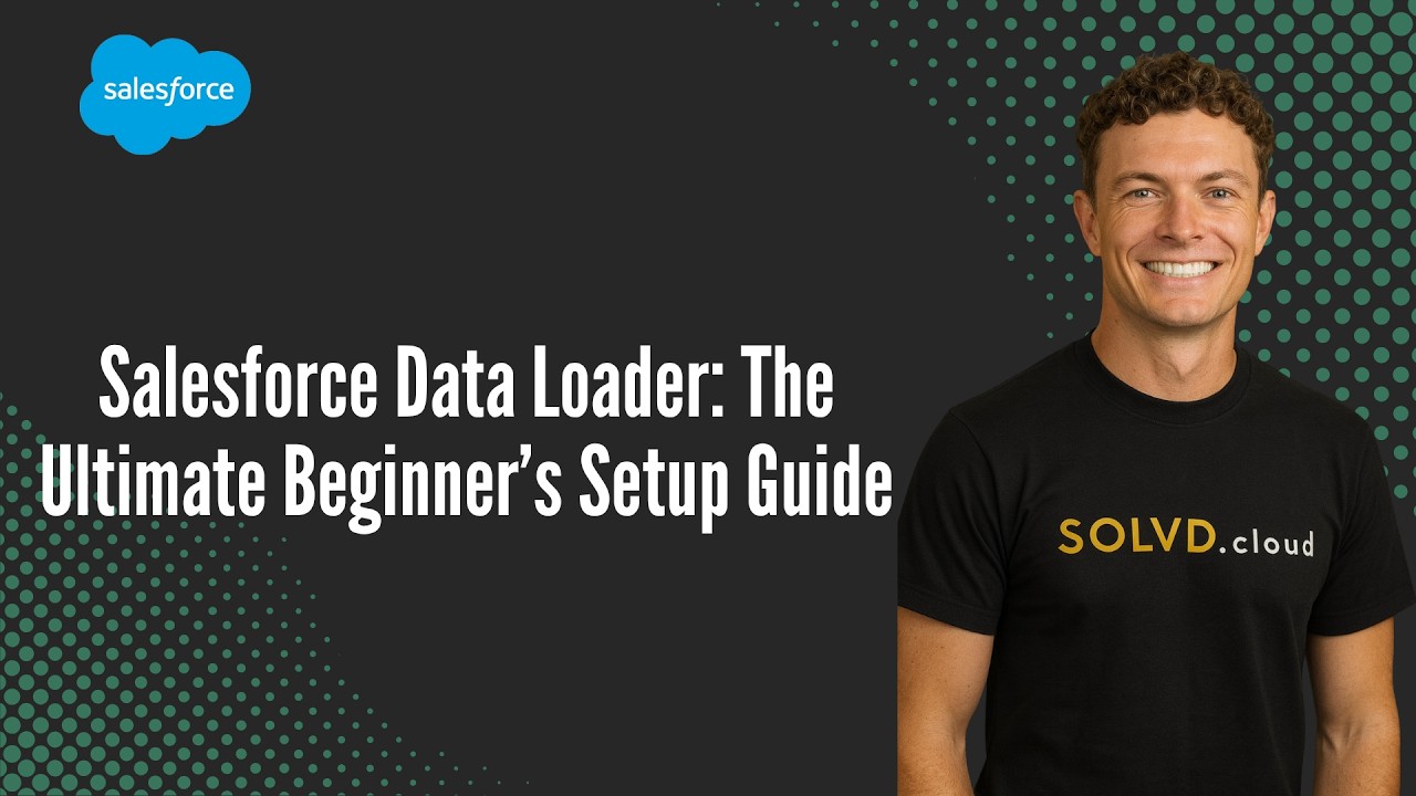Salesforce Data Loader: The Ultimate Beginner’s Setup Guide