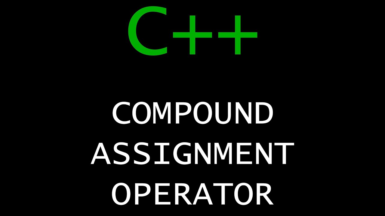 C++ Programming Tutorial 11 - Compound Assignment Operators