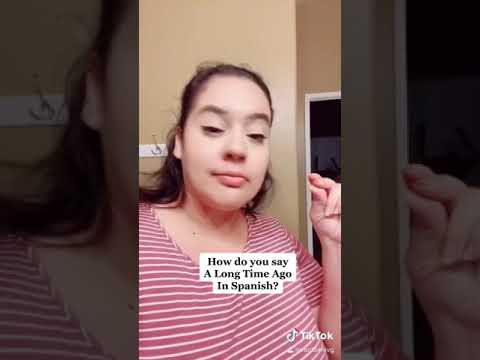 How do you say A Long Time Ago In Spanish