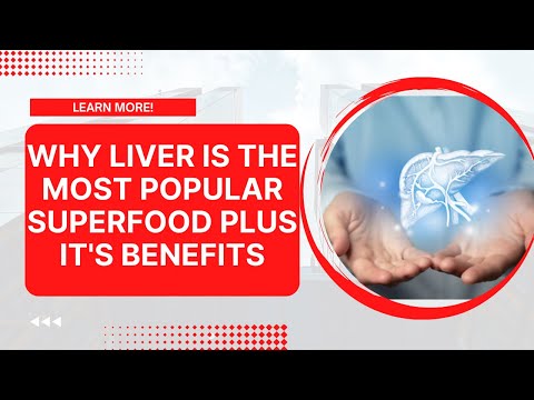 Why Liver is the Most Popular Superfood Plus It's Benefits