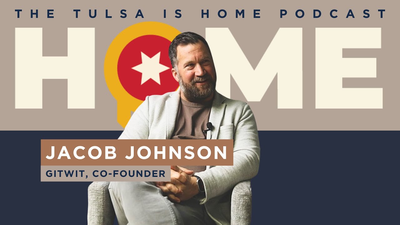 Jacob Johnson | Gitwit, Co-Founder | Tulsa Is Home Interview