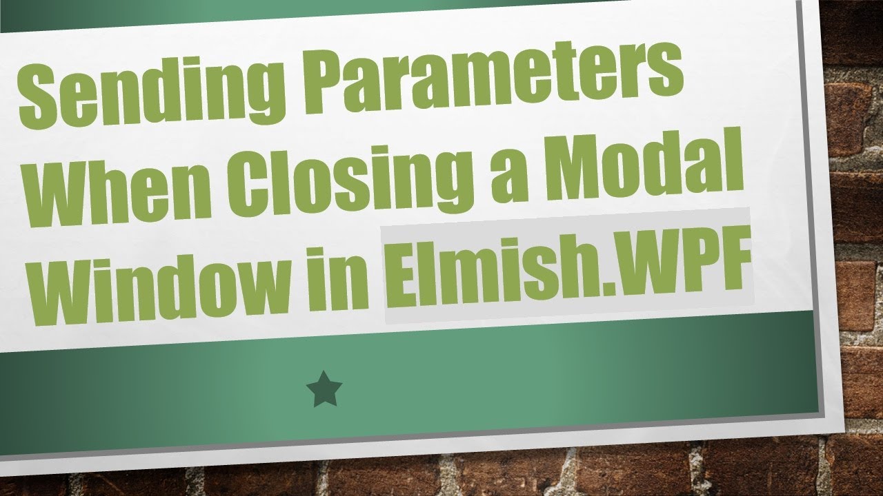 Sending Parameters When Closing a Modal Window in Elmish.WPF