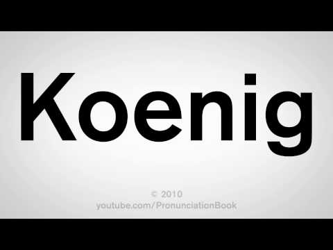 How To Pronounce Koenig